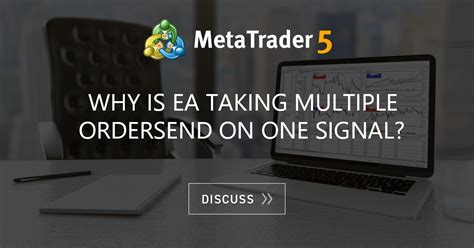 Why Is Ea Taking Multiple Ordersend On One Signal Trading Signals General Mql5