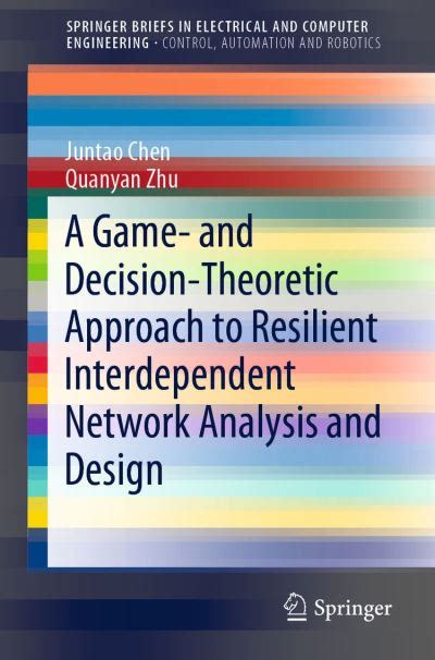 a game and decision theoretic approach to resilient interdependent