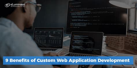 9 key benefits of custom web application development
