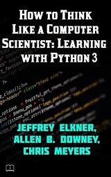 How To Think Like A Computer Scientist Learning With Python Documentation How To Think Like