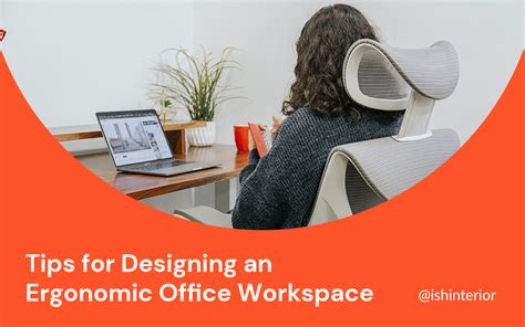 Tips For Designing An Ergonomic Office Workspace Ish Interior Design Holdings Pte Ltd