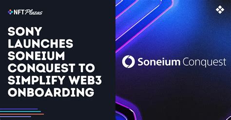 Sony Launches Soneium Conquest To Simplify Web3 Onboarding Crypto 360