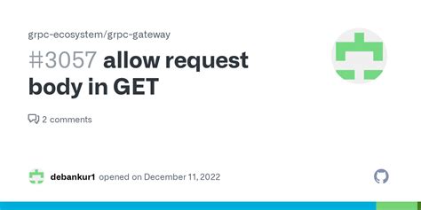 Allow Request Body In GET Issue 3057 Grpc Ecosystem Grpc Gateway