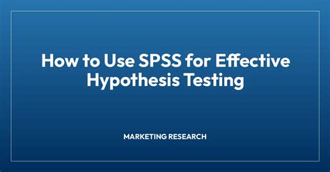 How To Use Spss For Effective Hypothesis Testing • Slm Self Learning Material For Mba