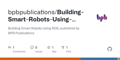 Github Bpbpublicationsbuilding Smart Robots Using Ros Building Smart Robots Using Ros