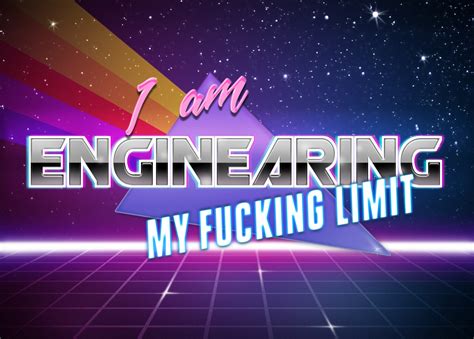 I Am Enginearing My Fucking Limit Blank Template Imgflip