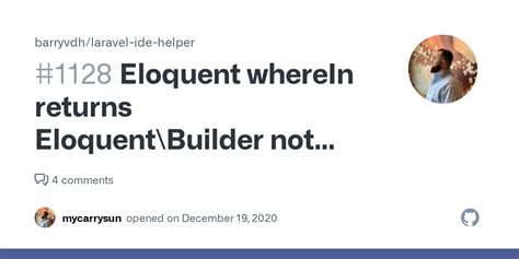 eloquent wherein returns eloquent builder not query builder · issue 1128 · barryvdh laravel ide