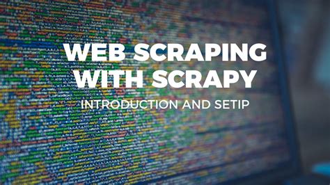 Web Scraping With Scrapy Introduction And Setup Youtube