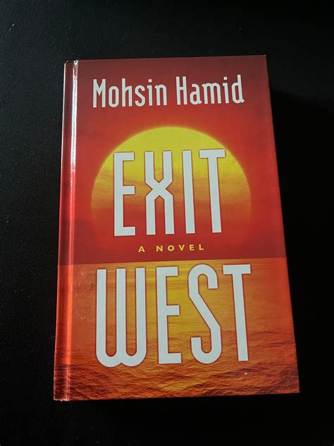 Exit West By Mohsin Hamid Liberation Is Lit