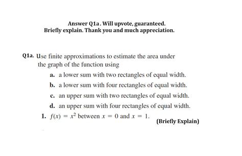 Solved Use Finite Approximations To Estimate The Area Under Chegg
