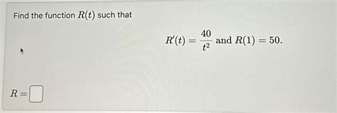 Solved Find The Function R T Such ThatR T And R Chegg Com