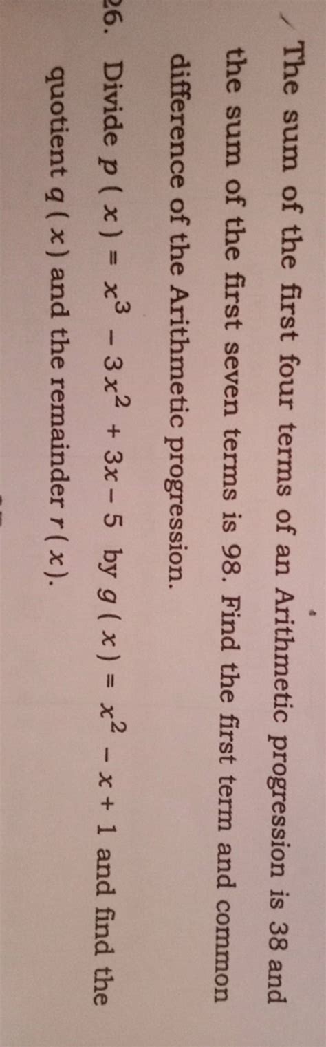 The Sum Of The First Four Terms Of An Arithmetic Progression Is 38 And Th