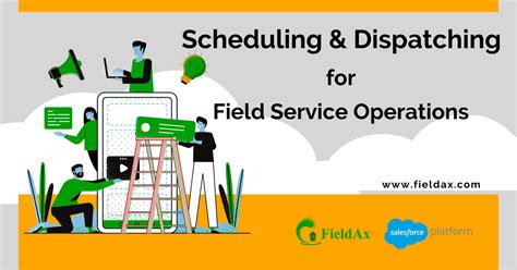 Scheduling And Dispatching With Fieldax Field Service Management
