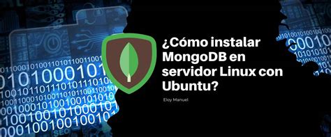 ¿cómo Instalar Mongodb En Servidor Linux Con Ubuntu Una Línea De Código