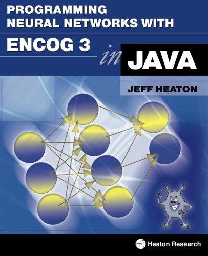 Programming Neural Networks With Encog3 In Java Download Free Books Legally