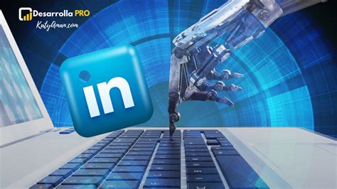 Descubre El Poder De La Automatización En Linkedin Tips Y Trucos