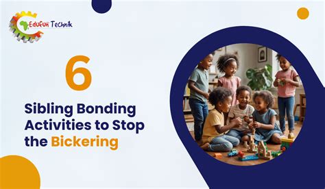 6 Sibling Bonding Activities To Stop The Bickering