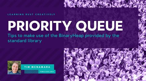 Make A Practical Priority Queue From Rusts Stdcollectionsbinaryheap Youtube