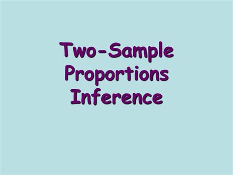 Ppt Two Sample Proportions Inference Powerpoint Presentation Free