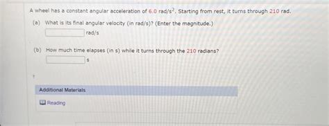 Solved A Wheel Has A Constant Angular Acceleration Of 6 0