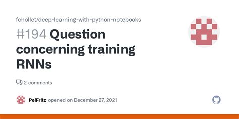 Question Concerning Training RNNs Issue 194 Fchollet Deep Learning