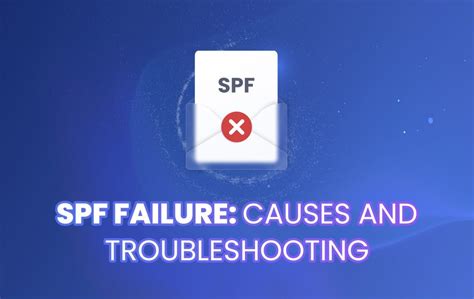 SPF Failure Troubleshooting And Fixes EasyDMARC