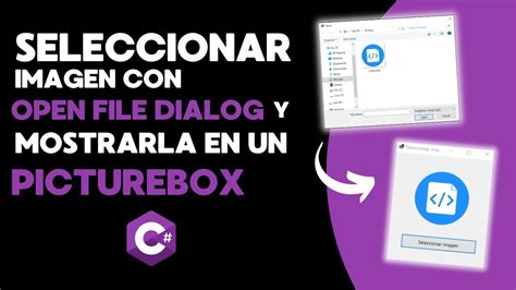 Seleccionar Y Mostrar Imagen En PictureBox En C Con OpenFileDialog