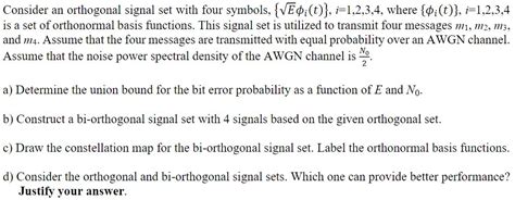 Consider An Orthogonal Signal Set With Four Symbols Chegg Com