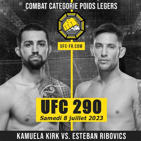 Ufc 290 Kamuela Kirk Vs Esteban Ribovics Ufc Fans