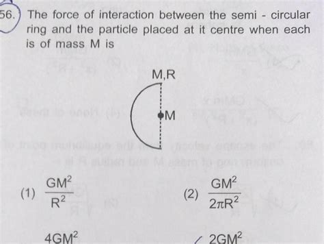 [answered] 56 The Force Of Interaction Between The Semicircular Ring Kunduz
