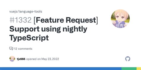 Feature Request Support Using Nightly Typescript · Issue 1332 · Vuejslanguage Tools · Github