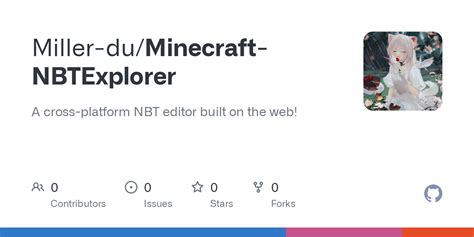 GitHub Miller Du Minecraft NBTExplorer A Cross Platform NBT Editor Built On The Web