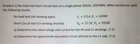 solved problem 2 no load and short circuit tests on a
