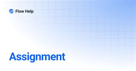 Assignment Flow Help