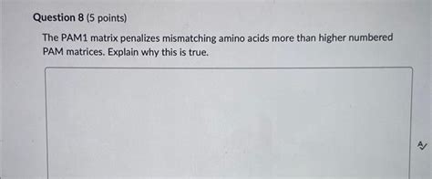 Solved The Pam1 Matrix Penalizes Mismatching Amino Acids