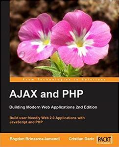 AJAX And PHP Building Modern Web Applications Nd Edition