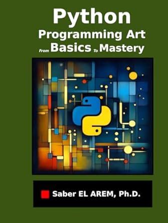 Amazon Fr Python Programming Art From Basics To Mastery EL AREM Mr Saber Livres
