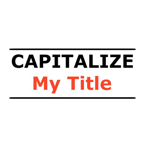 Title Capitalization Tool Capitalize My Title Title Case Tool