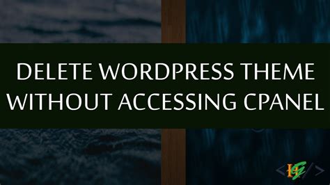 How To Delete Theme From Wordpress Without Accessing Cpanel YouTube