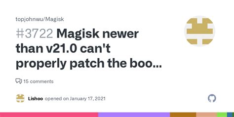 Magisk Newer Than V21 0 Can T Properly Patch The Boot Image Issue 3722 Topjohnwu Magisk