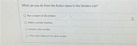Solved What Can You Do From The Action Menu In The Vendors