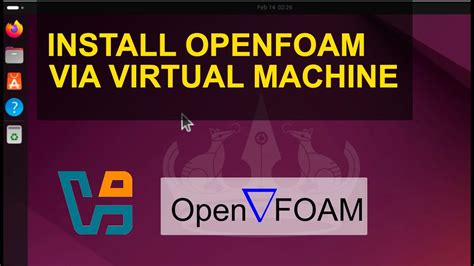 Install Openfoam Via Virtual Machine Part 06 Openfoam Beginner Series Youtube