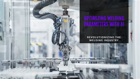 Ai In Welding Parameter Optimization