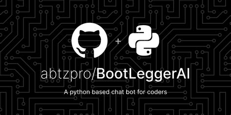 github abtzpro bootleggerai a python based chat bot for coders