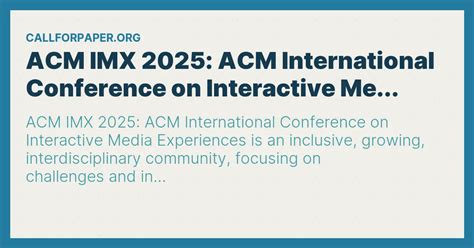 Acm Imx 2025 Acm International Conference On Interactive Media Experiences