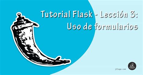 Tutorial Flask Lección 3 Uso De Formularios En Flask