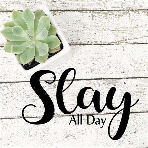 Slay All Day Cut File, Slay SVG, Slay PNG, Slay DXF, Slay All Day ...