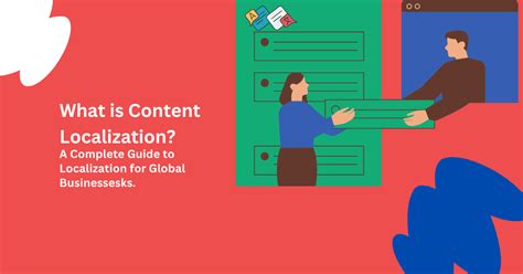 Content Localization A Complete Guide For Global Businesses