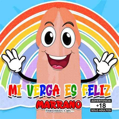 Mi Verga Es Feliz Song And Lyrics By Grupo Marrano Spotify
