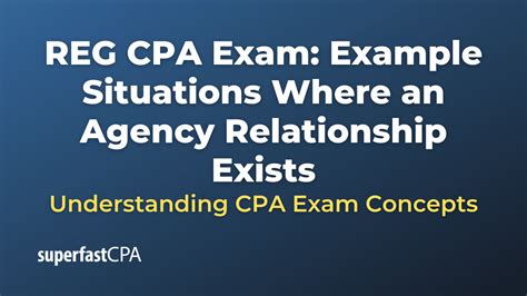 Reg Cpa Exam Example Situations Where An Agency Relationship Exists Reg Cpa Exam Example Situations Where An Agency Relationship Exists